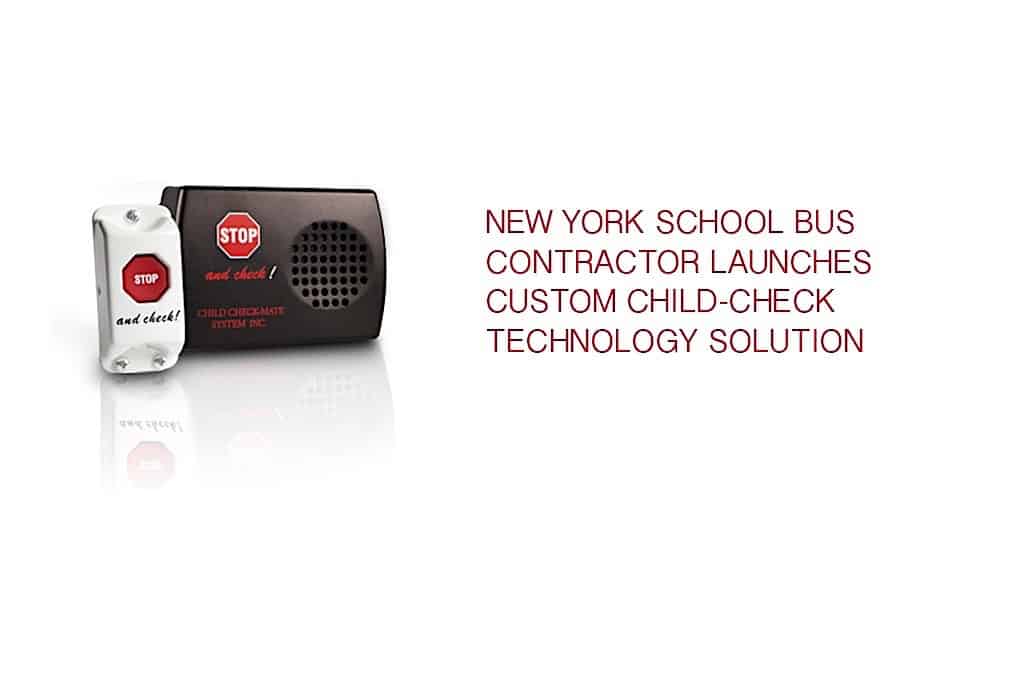 New York School Bus Contractor Launches Custom Child-Check Technology ...
