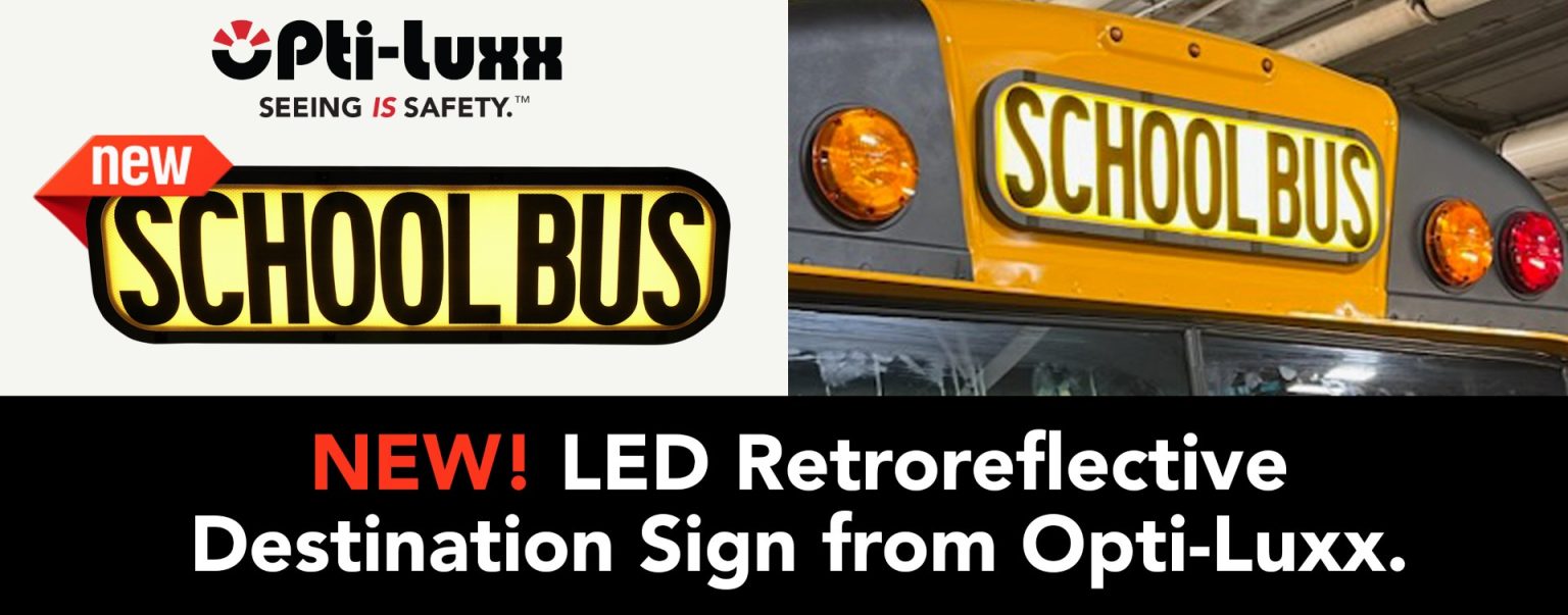 Opti-Luxx unveils new LED Retroreflective Destination Sign - School ...