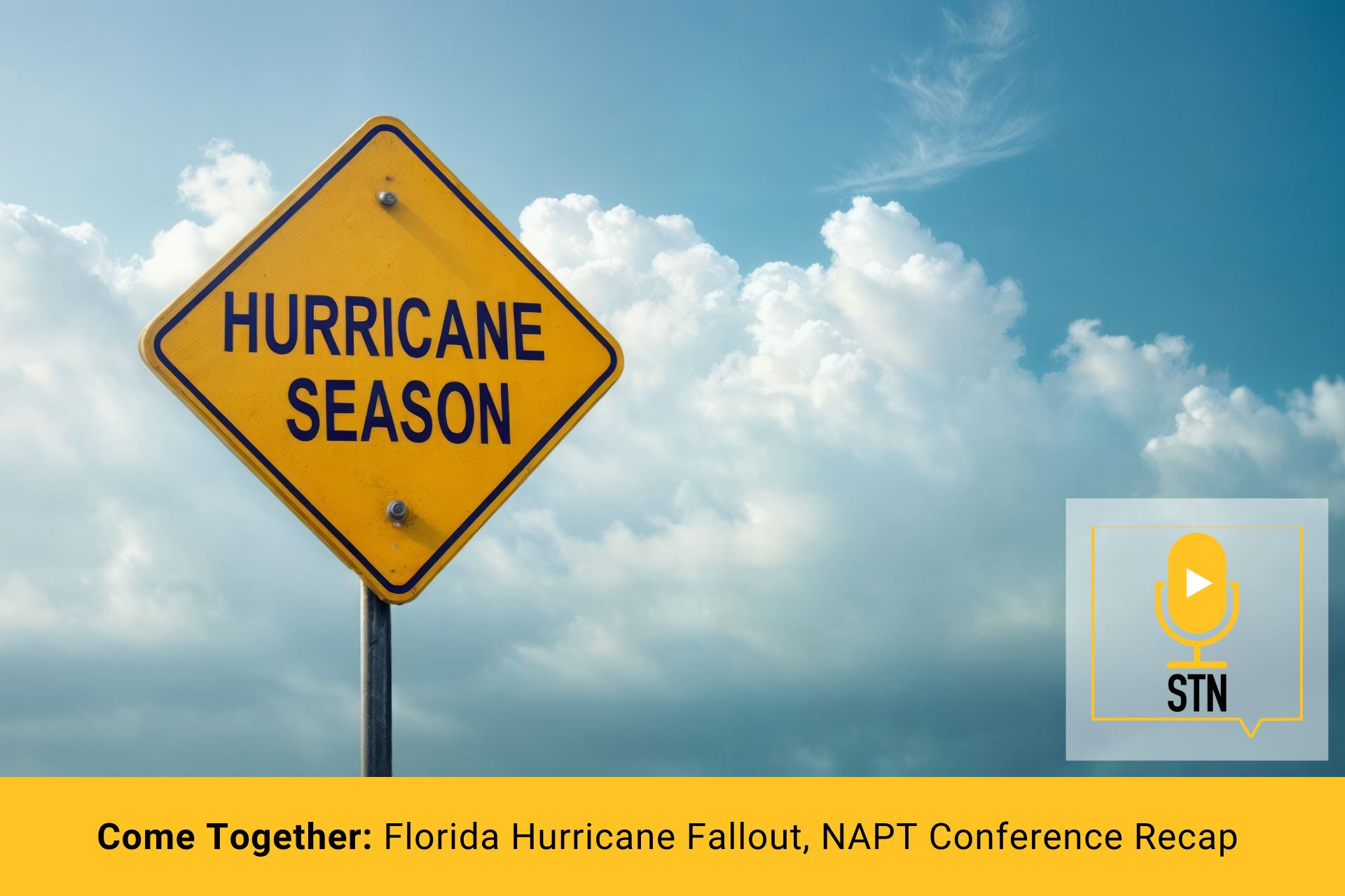 (STN Podcast E231) Come Together: Florida Hurricane Fallout, NAPT ...